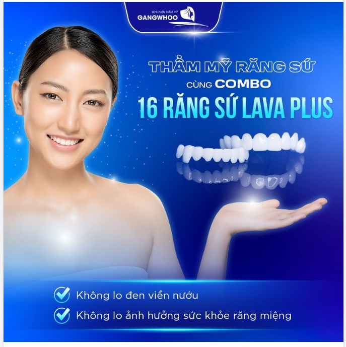 THẨM MỸ RĂNG SỨ CÙNG COMBO 16 RĂNG SỨ LAVA PLUS KHÔNG LO ĐEN VIỀN NƯỚU ...